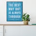 The Best Way Out is Always Through Robert Frost Quote Inspirational ...