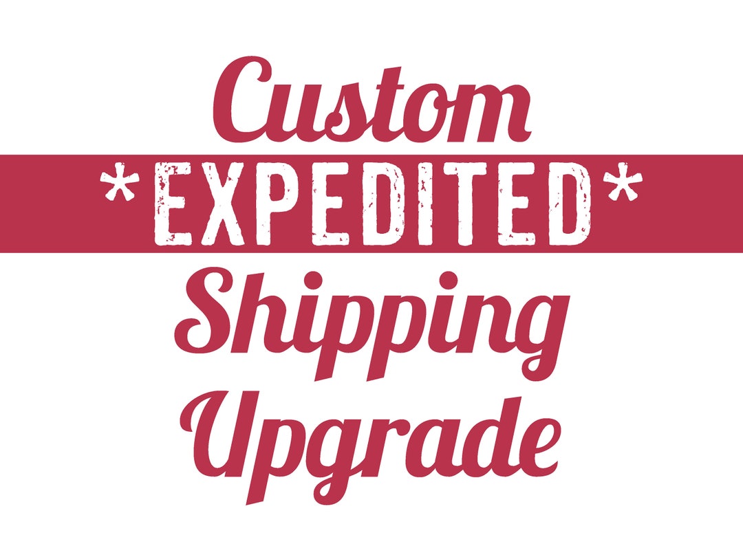 Custom Expedited Shipping Upgrade - Etsy