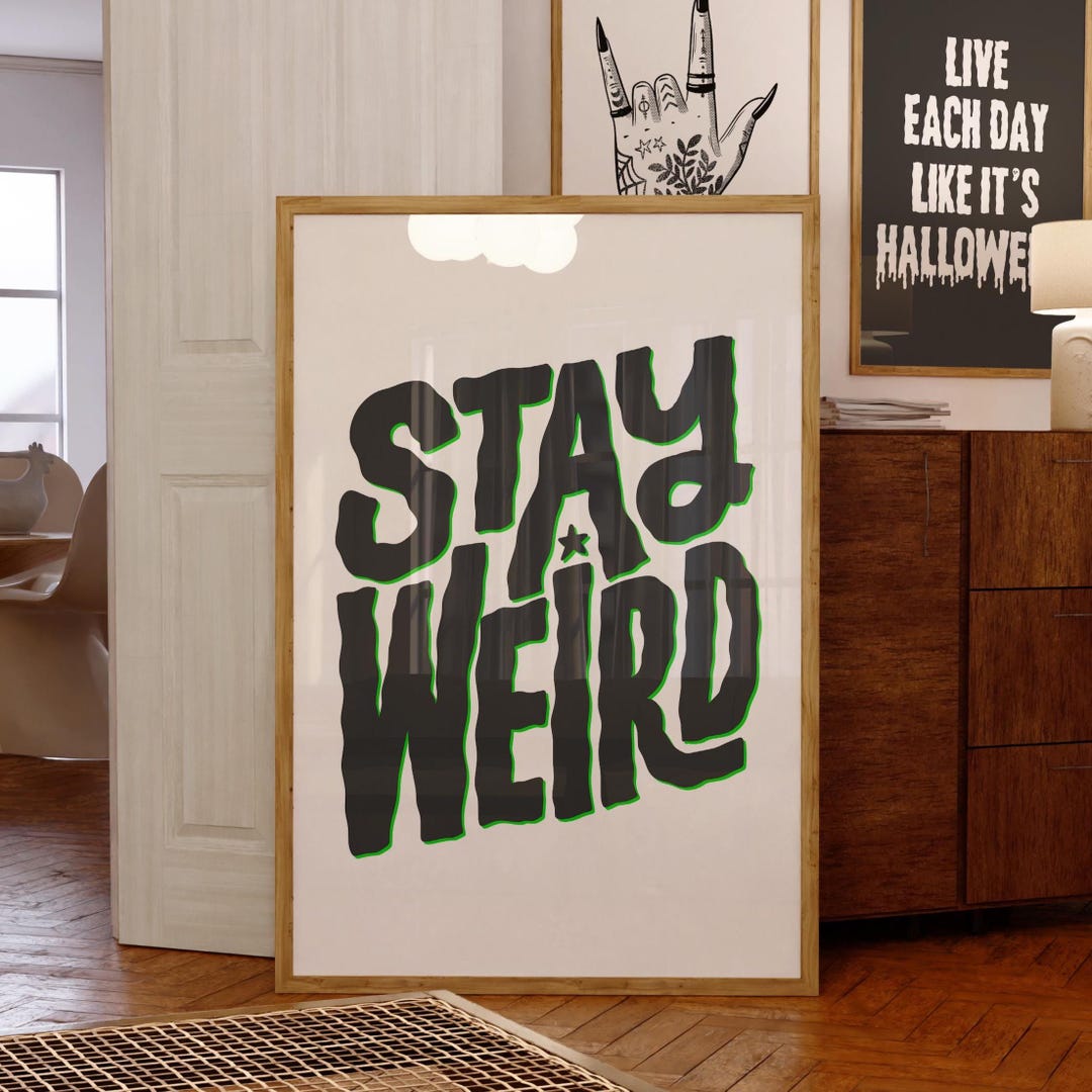 Stay Weird Print - Instant Download - Alternative Poster - Alt Home ...