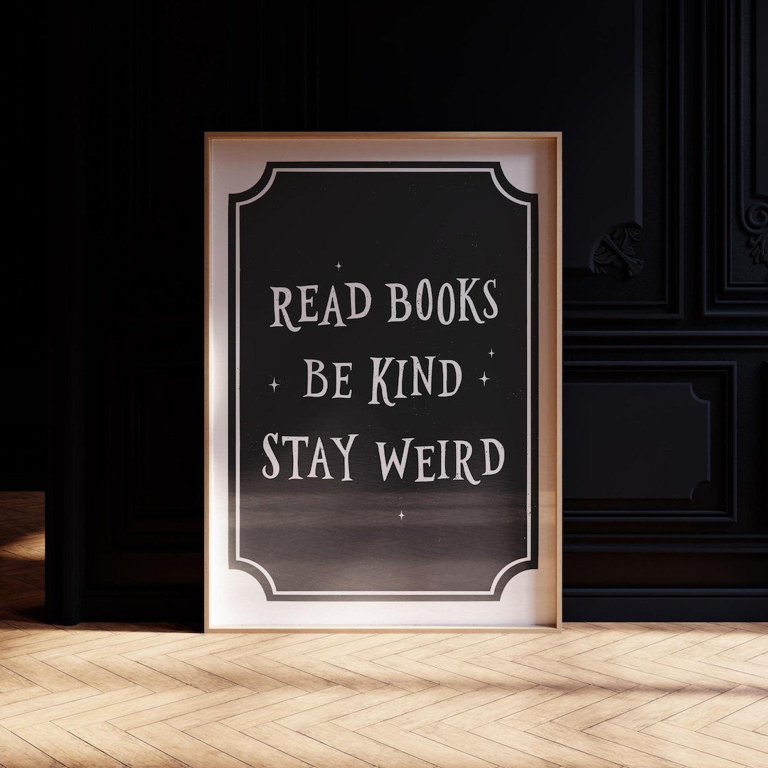 Read Books Be Kind Stay Weird Print | Bookish Quote | Printable ...