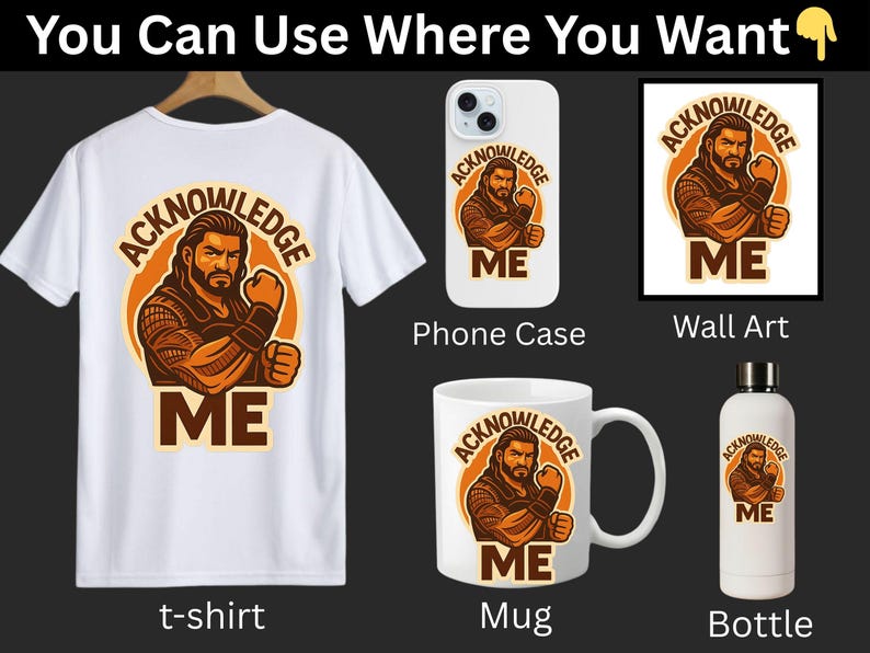 Roman Reigns “acknowledge Me” SVG PNG | WWE Tribal Chief Digital ...