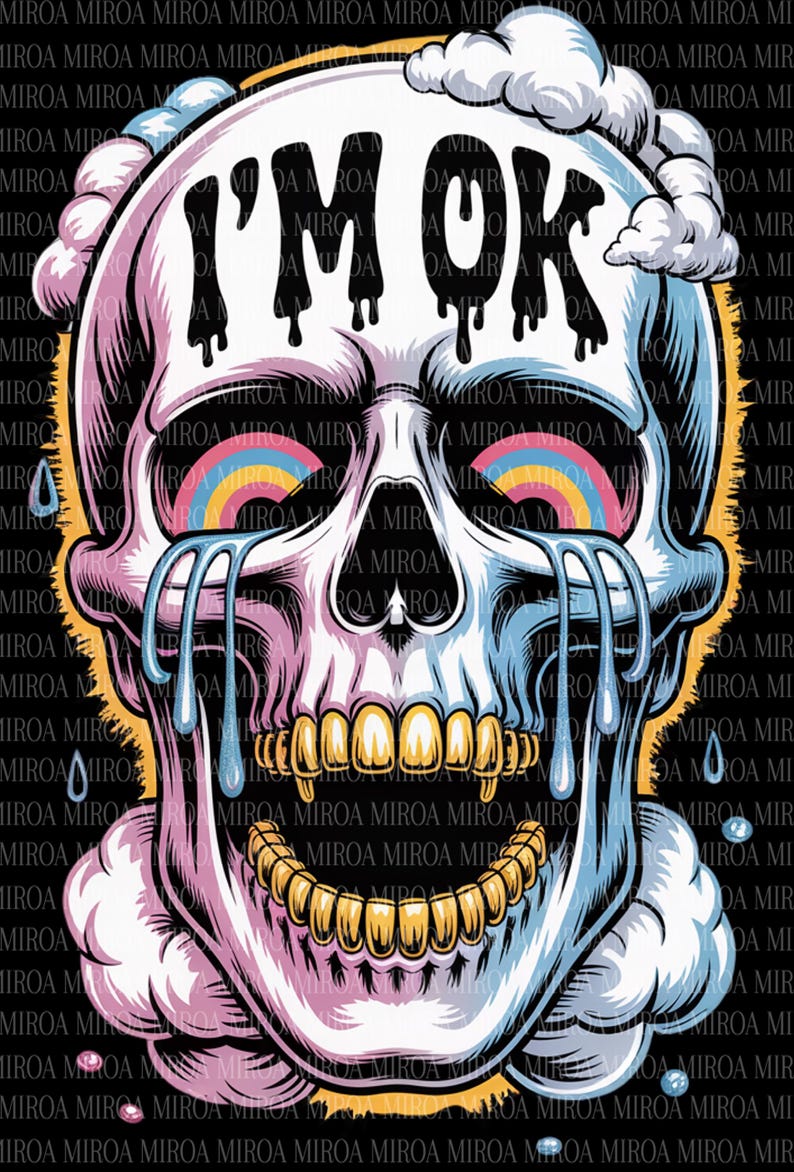 I’m OK Skull Sublimation Design – Rainbow Tears, Gold Teeth, Dripping ...