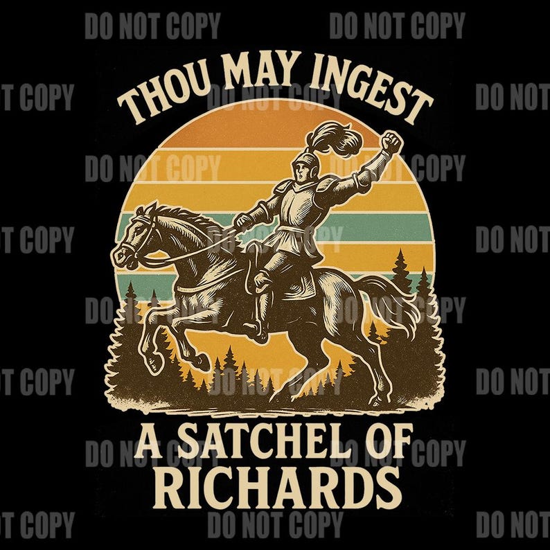 Funny Medieval Quote PNG | Thou May Ingest A Satchel of Richards Retro ...