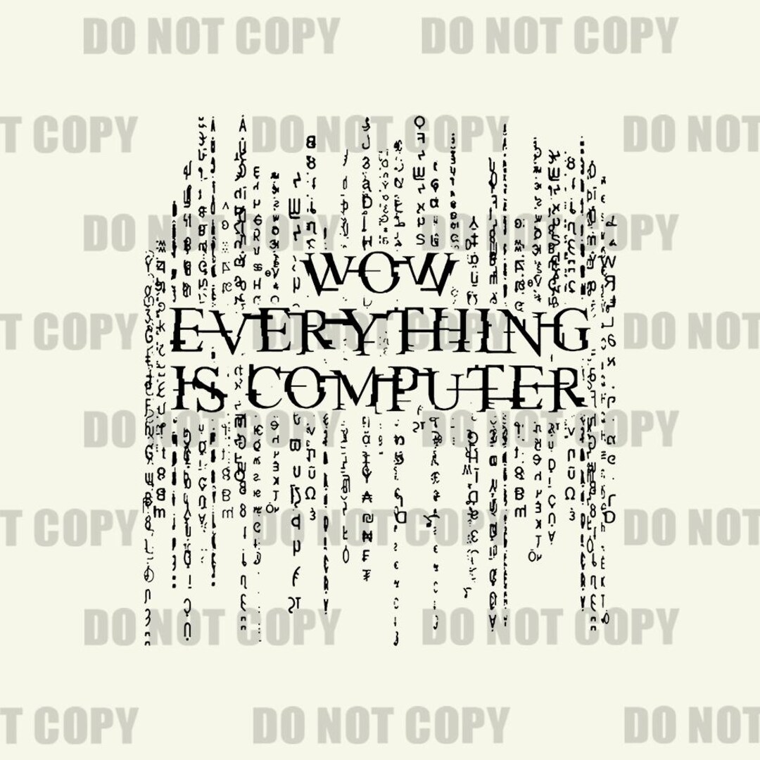 Wow Everything is Computer Matrix PNG, Funny Trending Digital File ...