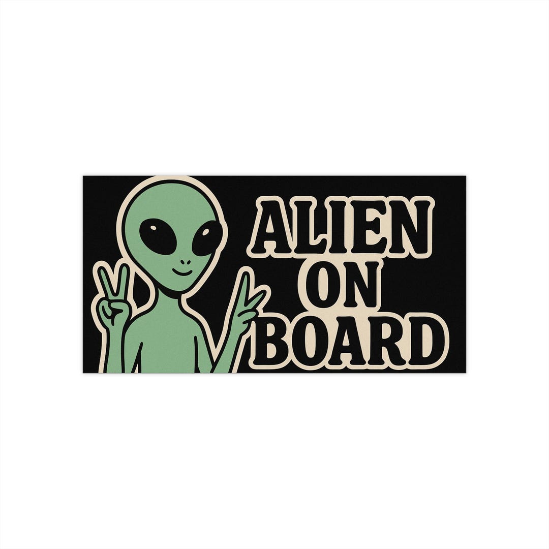Alien on Board Bumper Stickers, Fun Car Decal, Quirky Gift for UFO ...