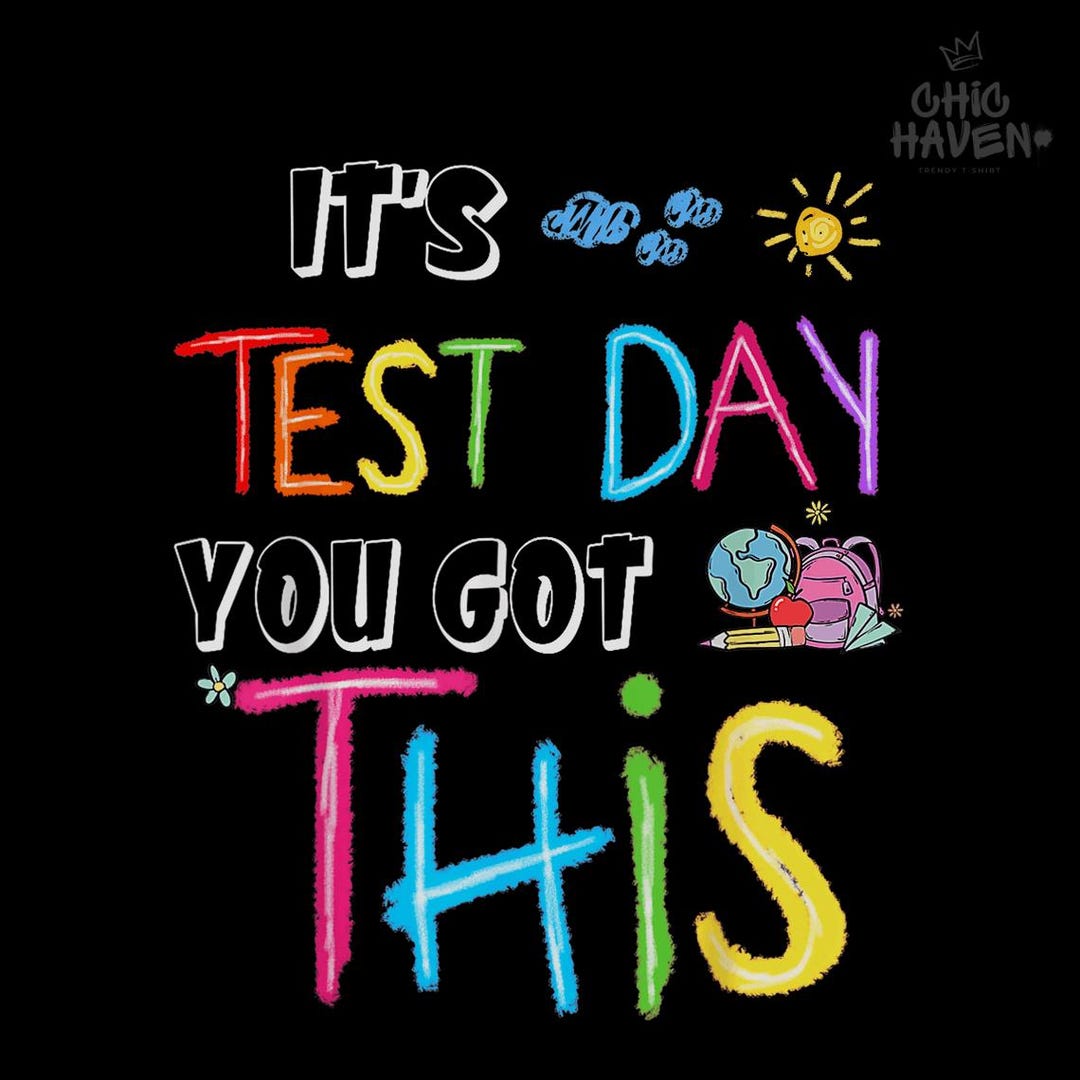 It's Test Day You Got This Testing Day Teacher Student Kids Digital ...