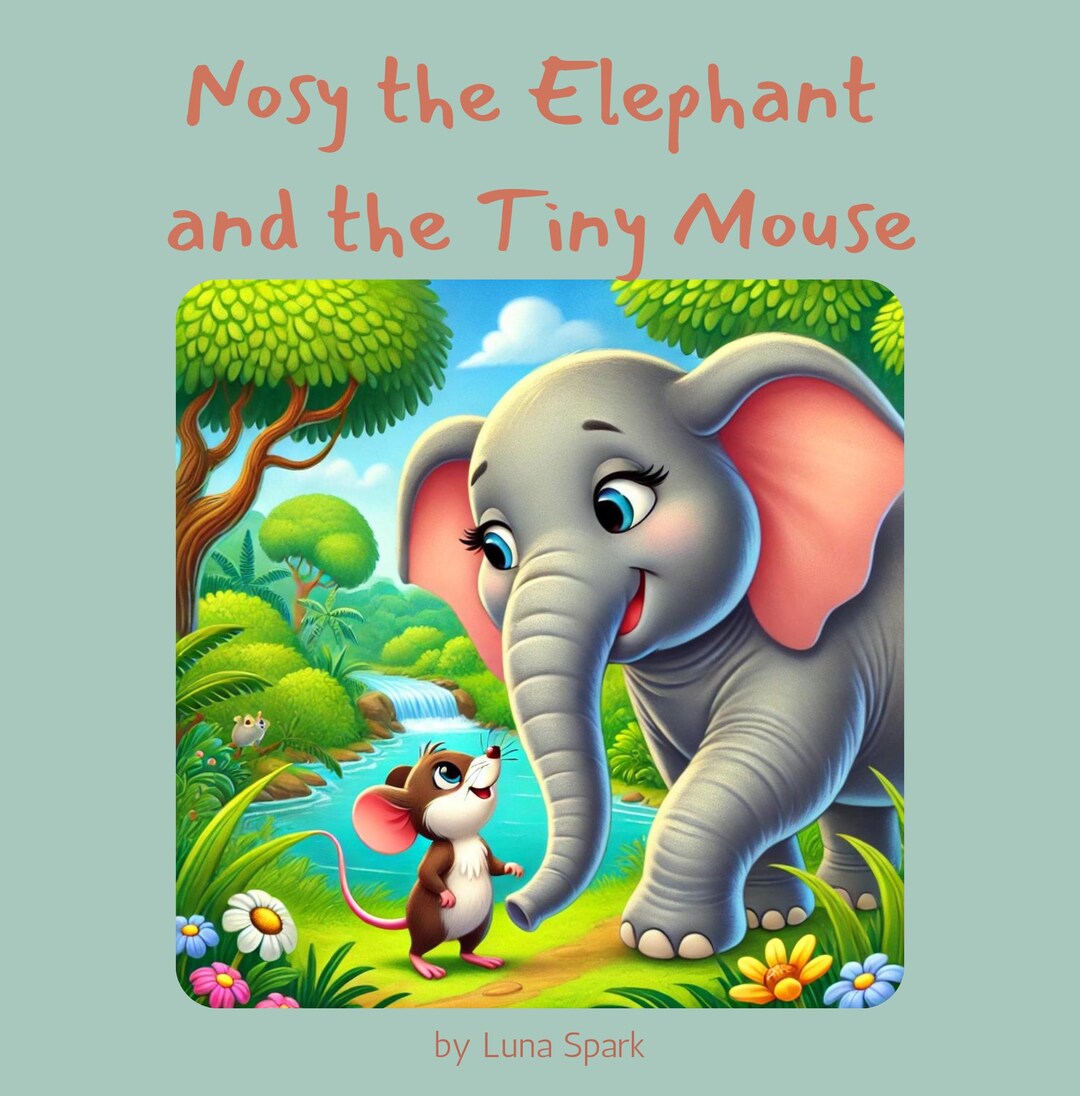 Nosy the Elephant and the Tiny Mouse – Printable Kids Book PDF | Fun ...