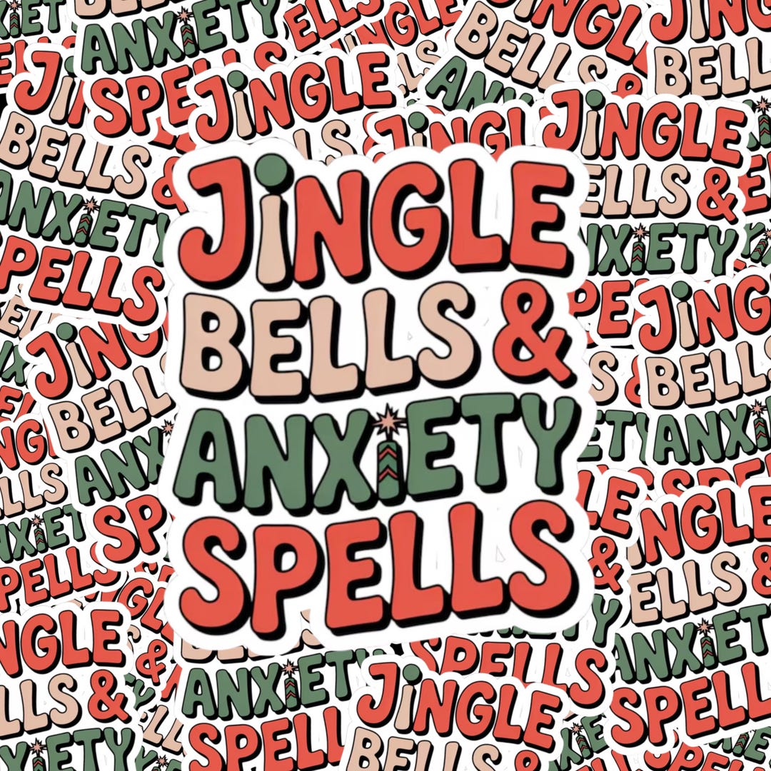 Jingle Bells and Anxiety Spells Sticker | Funny Mental Health Sticker ...