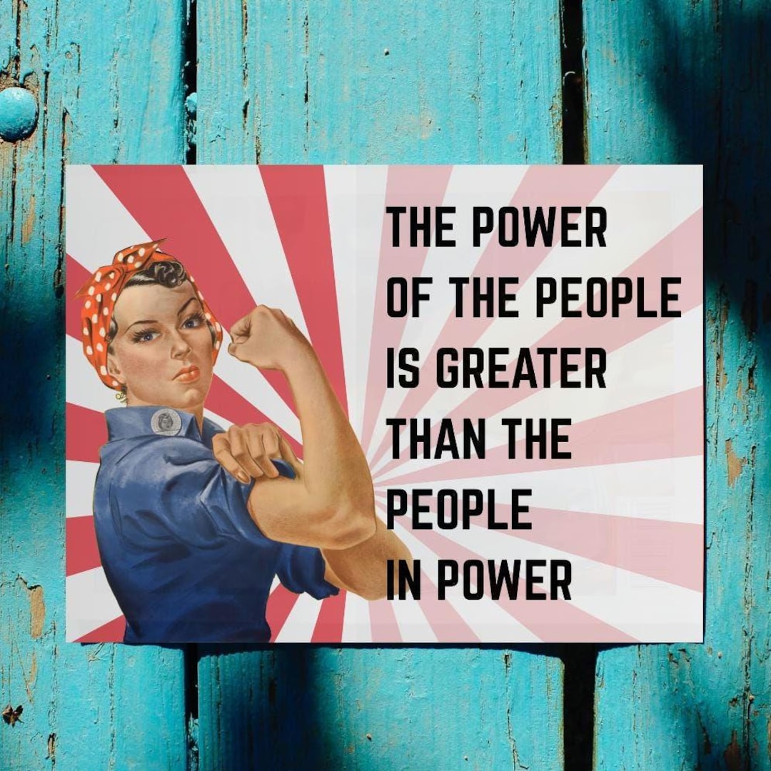 The Power of the People is Greater Than the People in Power - Printable ...