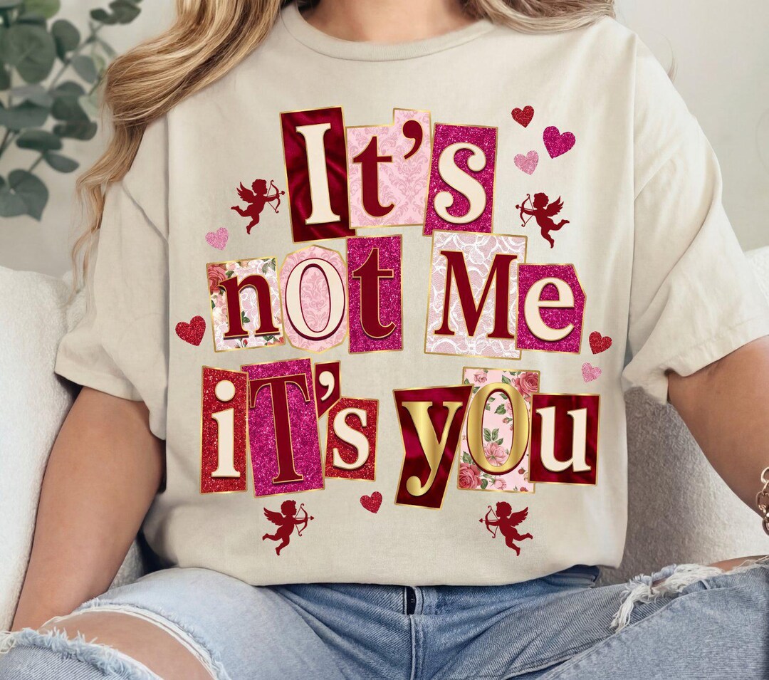 Its Not Me Its You Png, Valentine Png, Funny Valentine Png, Love Png ...