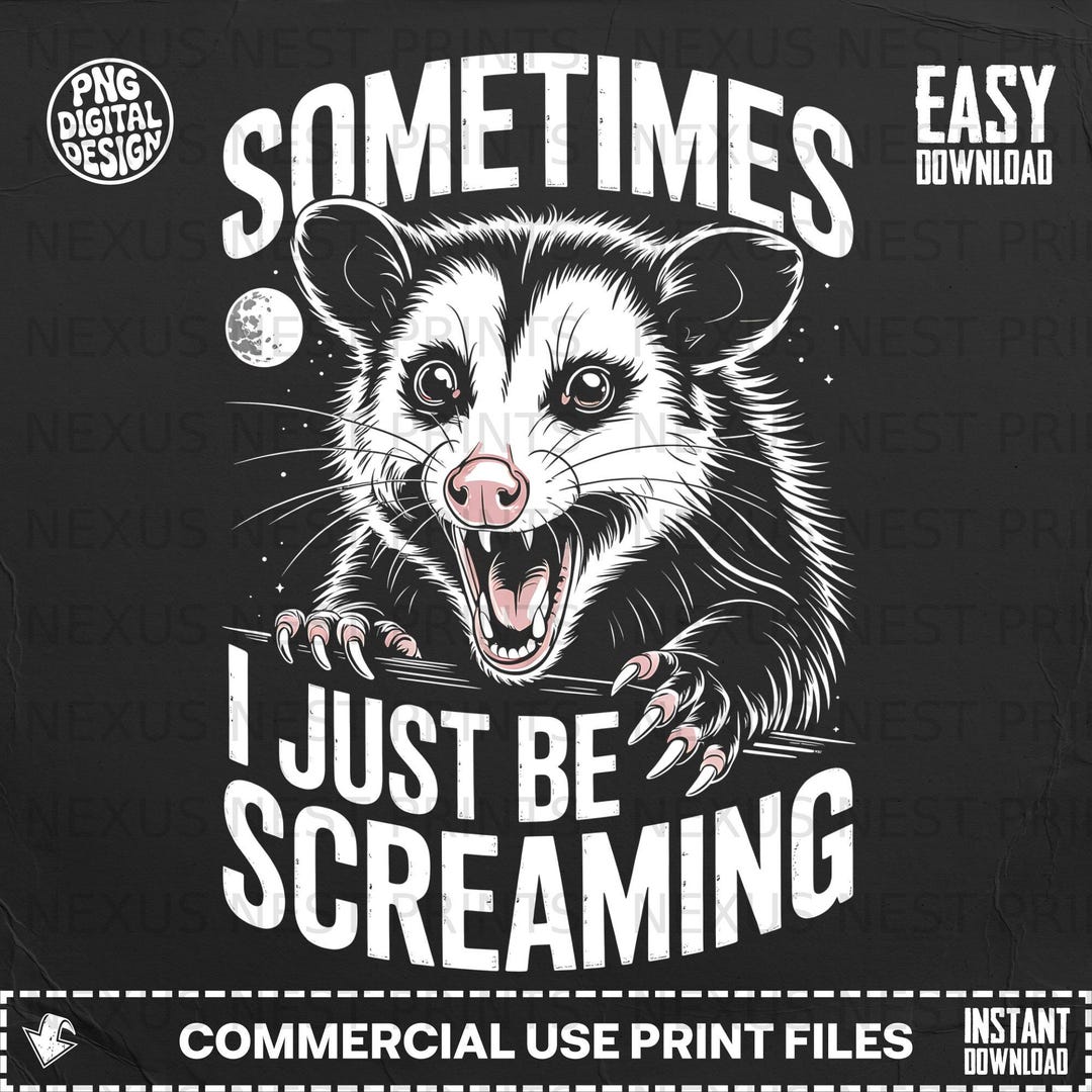 Screaming Opossum Digital Download, Funny Meme Art, Sometimes I Just Be ...