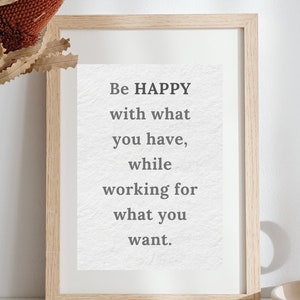 Be HAPPY With What You Have, Printable Wall Art, Inspirational Quote ...