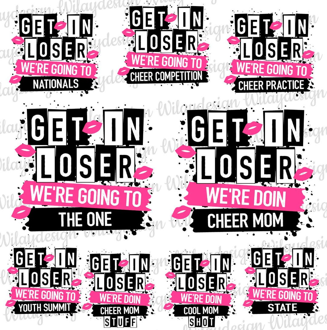 Bundle Get in Loser We're Going to Png, Cheer Mom Stuff Png, Mean Girls Png, Cheer Practice Png ...