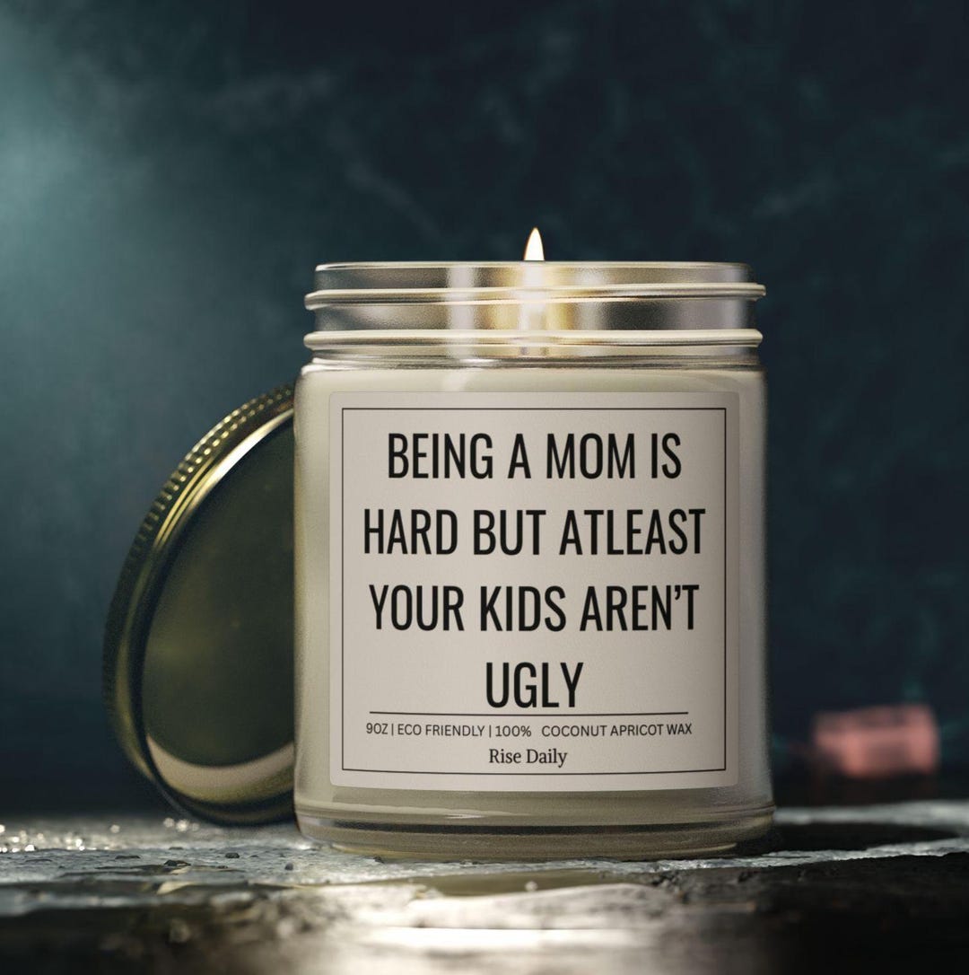 Your Kids Aren't Ugly Funny Toddler Mom Smells Like Candle Gift,new ...