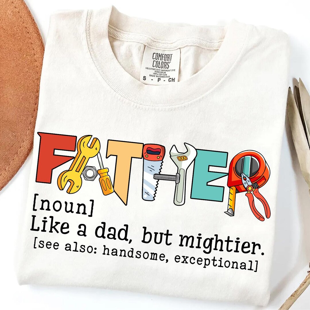 Father Tools PNG, Funny Dad Definition Png,like A Dad but Mightier Png ...
