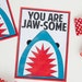 You Are JAWSOME Valentine Printable INSTANT DOWNLOAD - Etsy