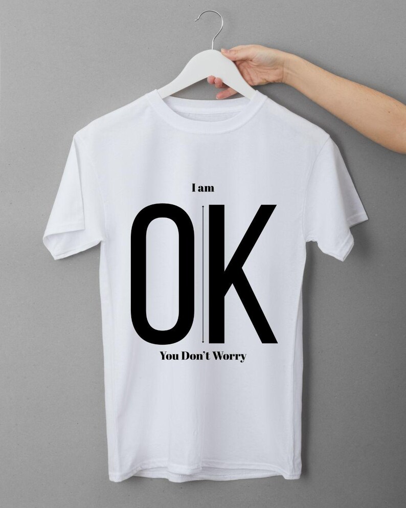 Minimalist 'I Am OK' T-shirt Design: Motivational Typography (digital ...