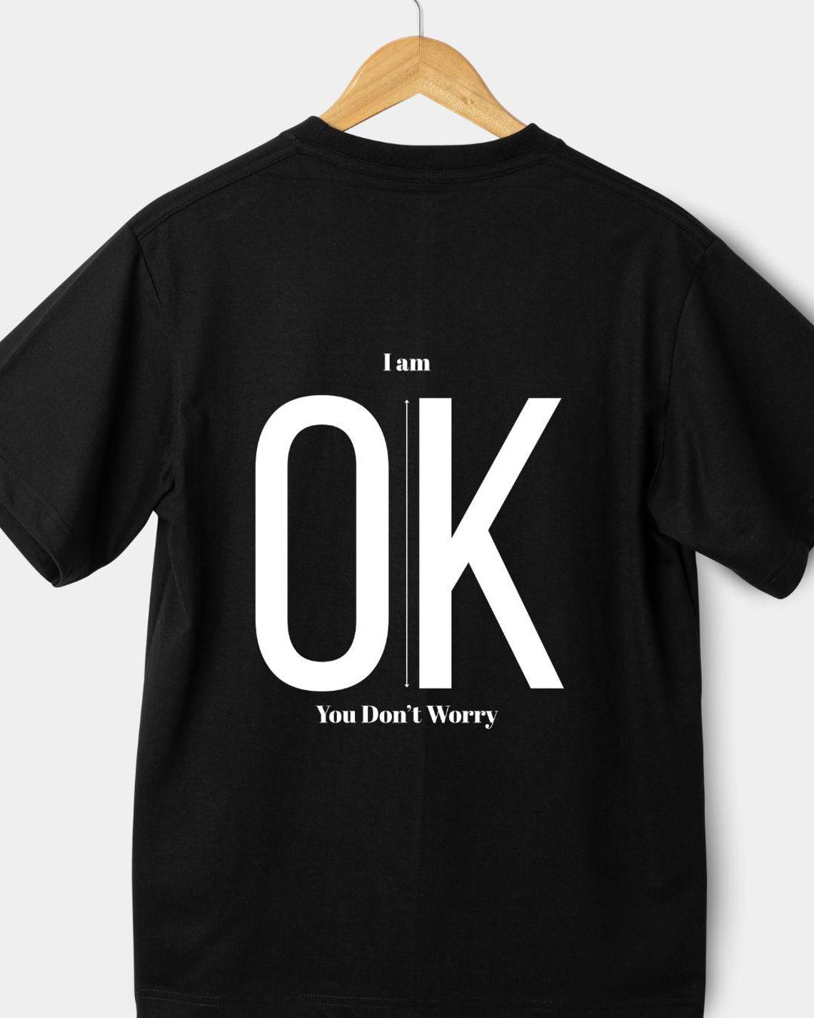 Minimalist 'I Am OK' T-shirt Design: Motivational Typography (digital ...