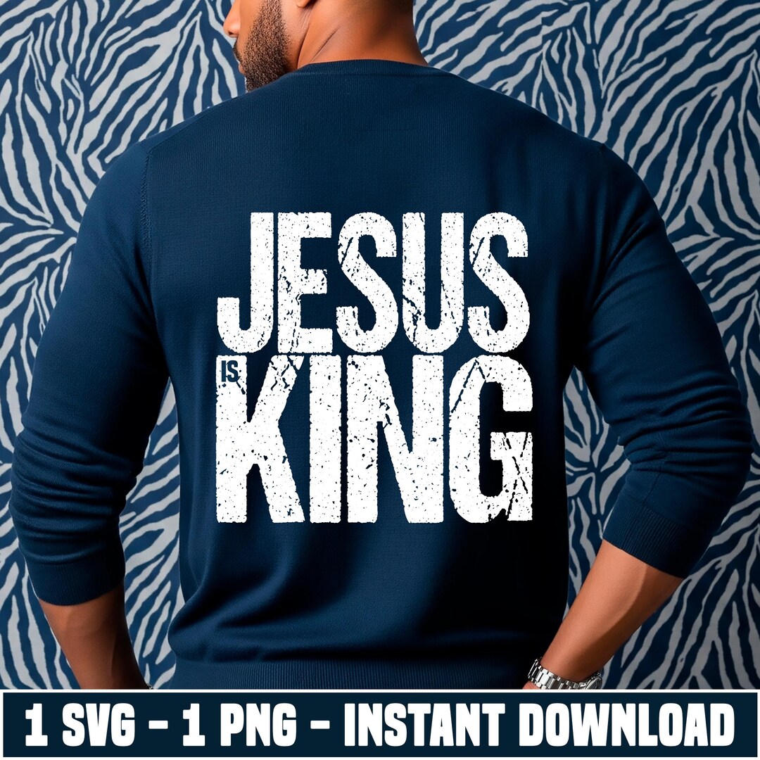 JESUS IS KING Svg Png, Christ Svg Png, Faith Svg Png, Religious Svg Png ...