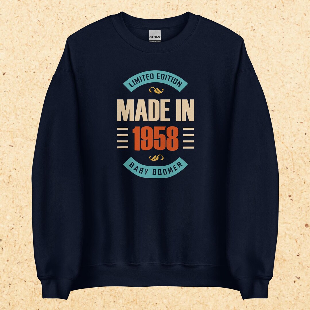 Made in 1958 Limited Edition Baby Boomer Unisex Sweatshirt - Etsy