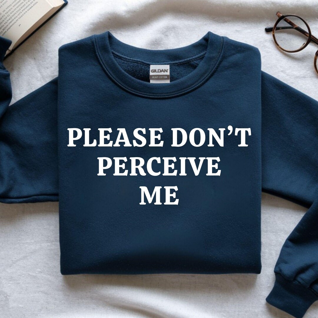Please Don't Perceive Me Shirt PNG, Funny Relatable Quote Design ...