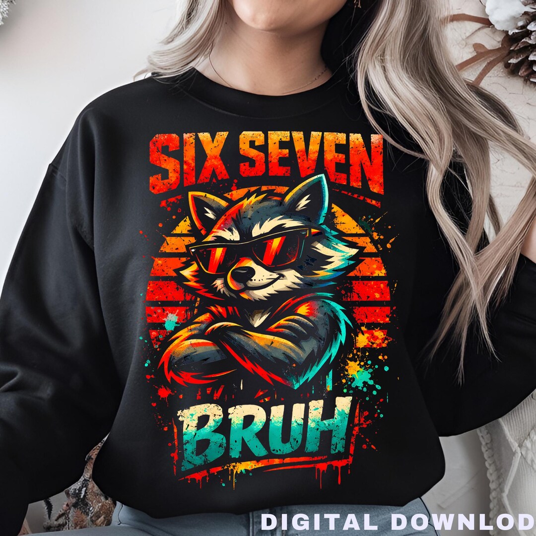 Six Seven Bruh, Funny 6 7 Meme PNG, Raccoon Humor Art, Kids Boys Joke ...