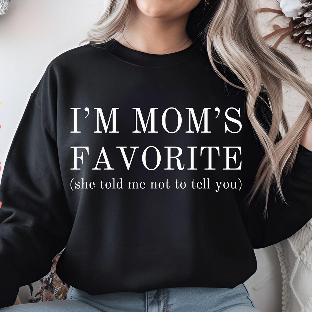 I'm Mom's Favorite PNG SVG PDF, Funny Moms Favorite Design, Mom’s ...