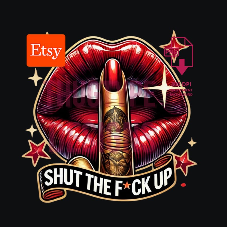 Shut the F*ck up Red Lips Kiss PNG Shut up Biting Lip Sublimation STFU ...