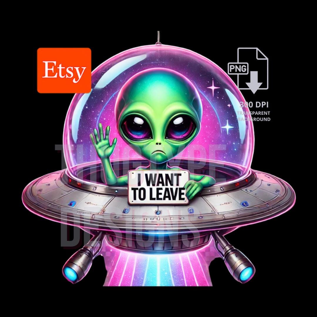 I Want to Leave Alien Png, Funny Png, Antisocial Alien Png, Extra ...