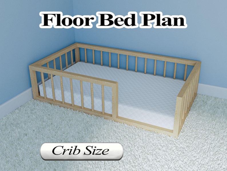 DIY PDF Montessori Floor Bed Plans – Crib Size for Baby Freedom, Safety ...