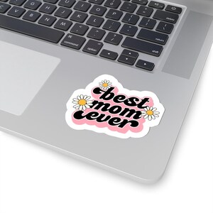 Best Mom Ever Stickers, Mother's Day Gift, Floral Laptop Decor, Mom ...