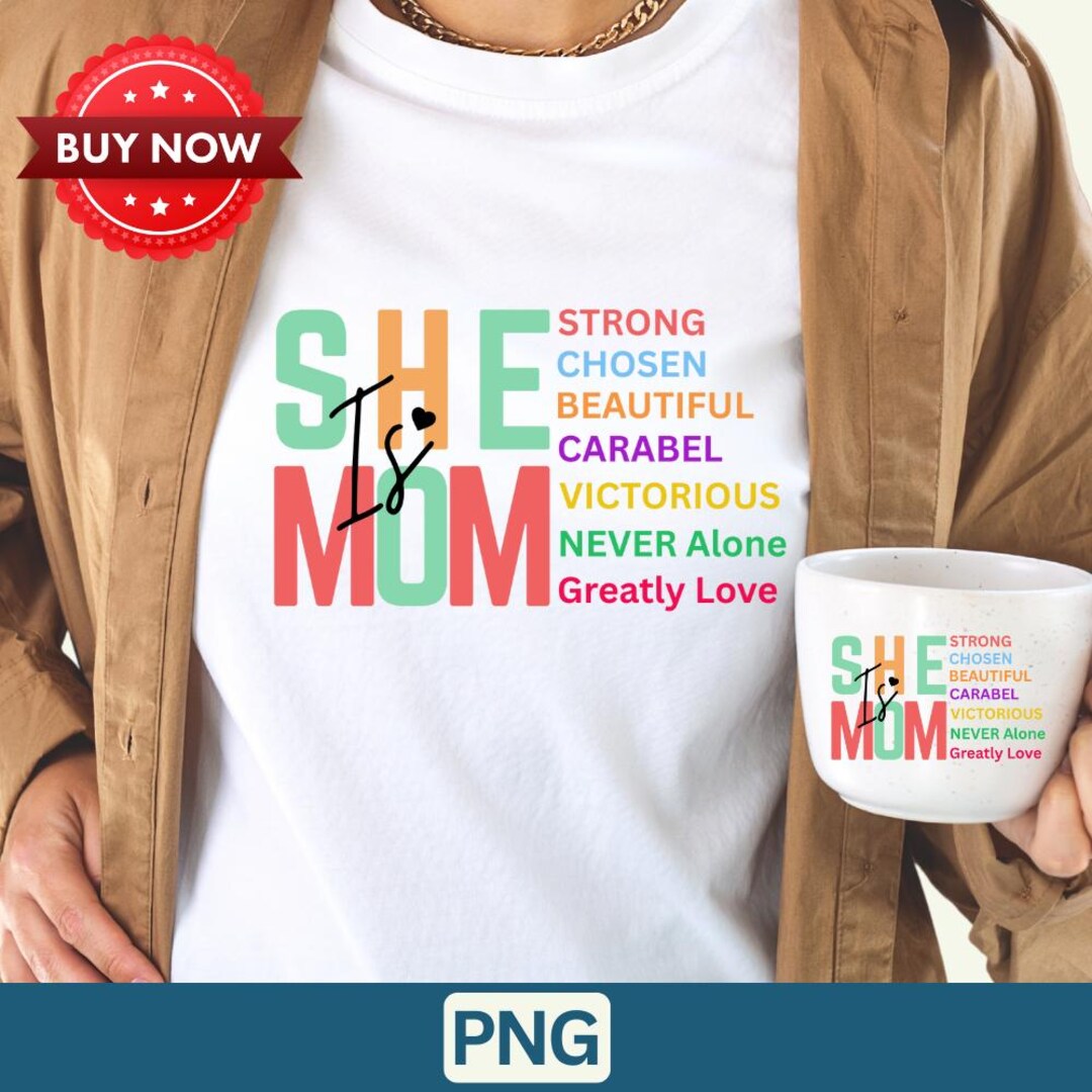 Pay Tribute to Your Mother With Inspirational She is Mom PNG, Printable ...