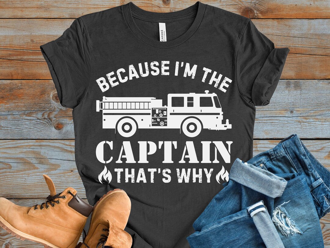Funny Firefighter Captain Shirt Fire Station Crew Captain Gift ...