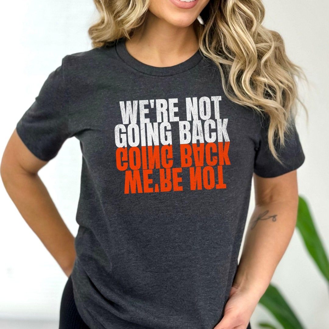 We're Not Going Back Kamala Harris 2024 Shirt Slogan Presidential ...