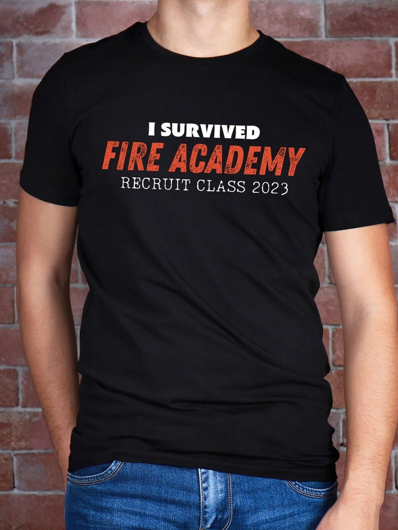 Personalized Fire Academy Graduation Shirt: Funny Firefighter Recruit ...