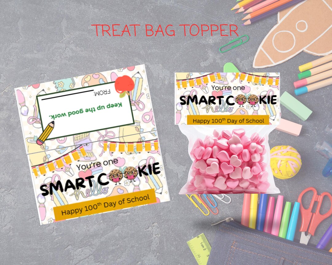 PRINTABLE 100th Day Treat Bag Toppers for Students, You're One Smart ...