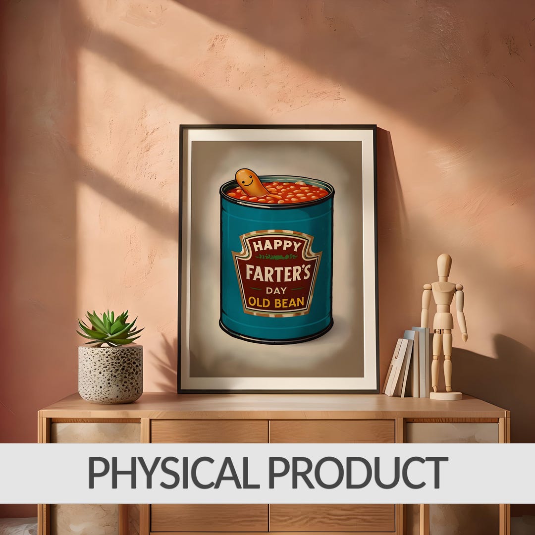 Funny Father's Day Poster, Happy Farter's Day Old Bean, Baked Beans ...