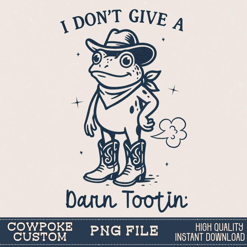 I Don't Give a Darn Tootin PNG | Funny Western Frog Png, Trendy Png ...