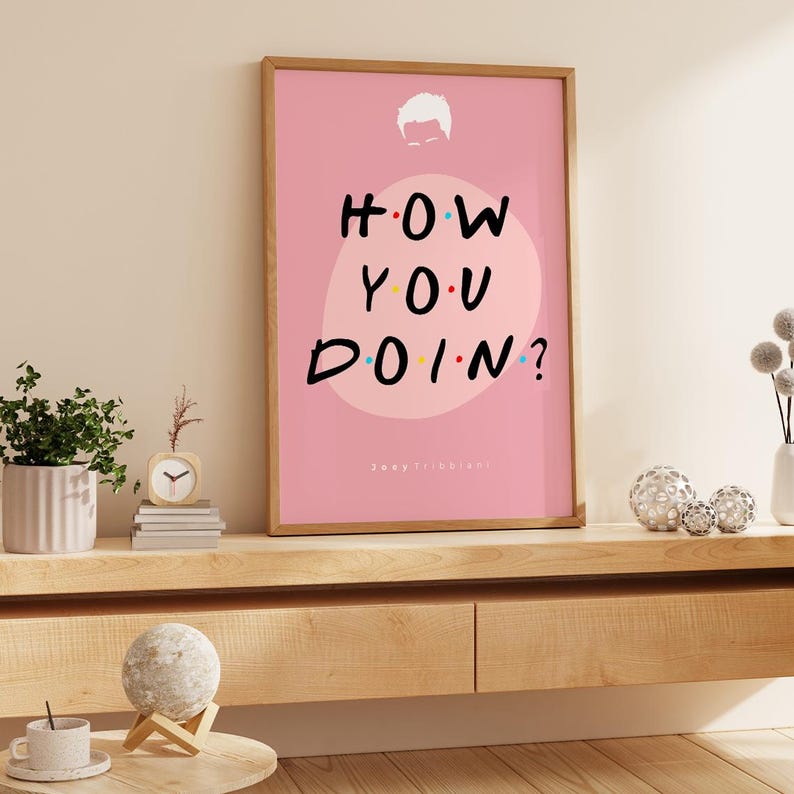 How You Doin'? | Friends TV Show Poster | Joey Tribbiani Quote Print ...
