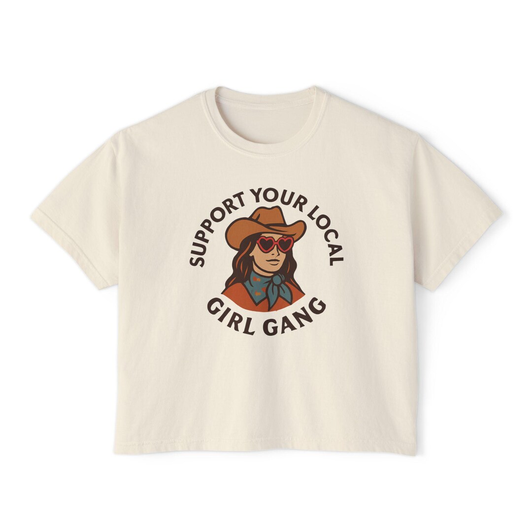 Support Your Local Girl Gang Boxy Tee - Etsy