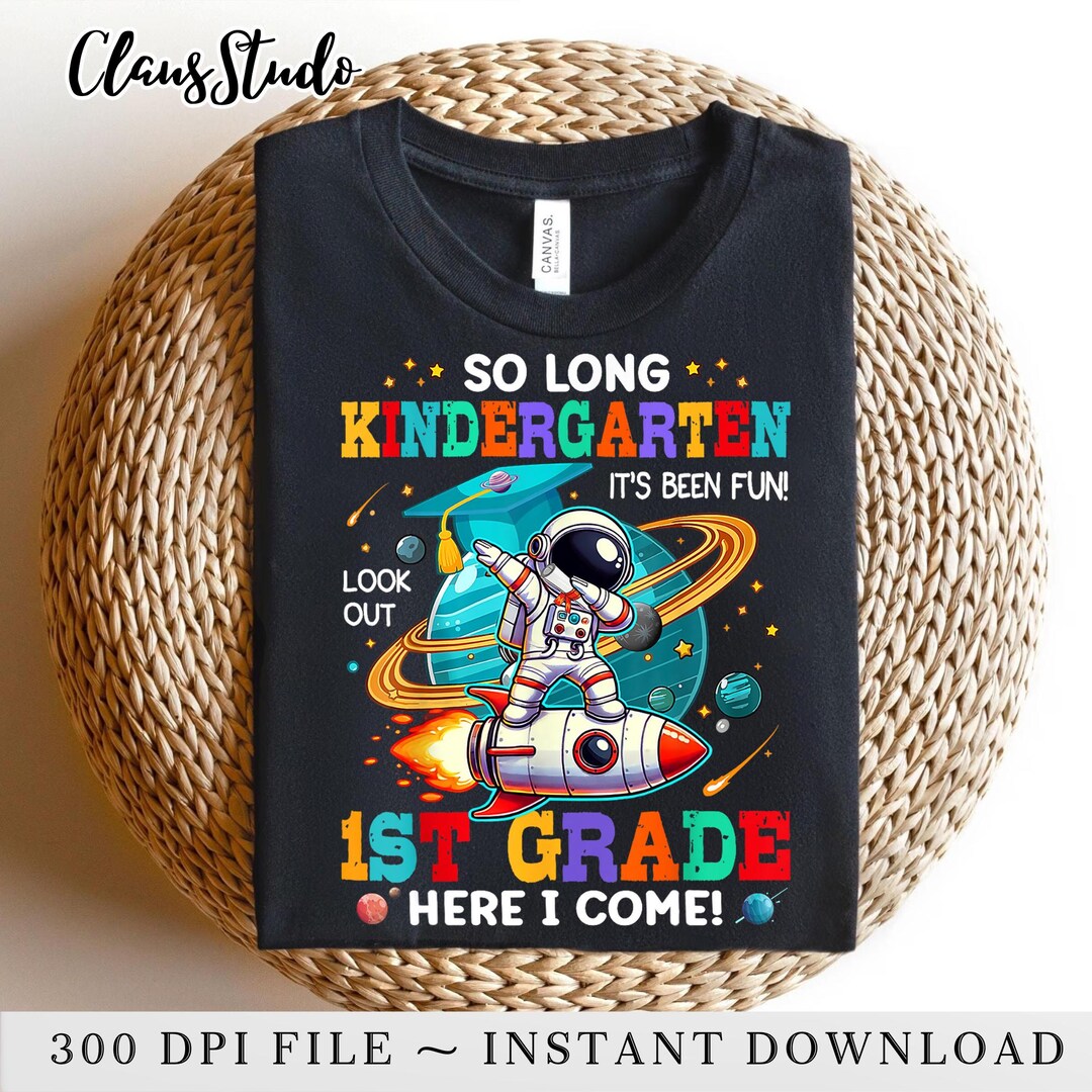 Kindergarten Graduation 2025 Funny 1st Grade Here I Come PNG ...