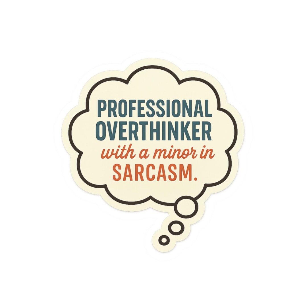 Professional Overthinker Vinyl Decal, Sarcasm Quote Sticker for ...