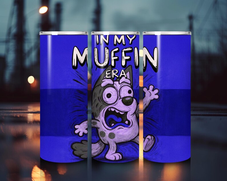 In My Muffin Era Tantrum Crash Out Bluey Seamless 20oz Tumbler Wrap ...