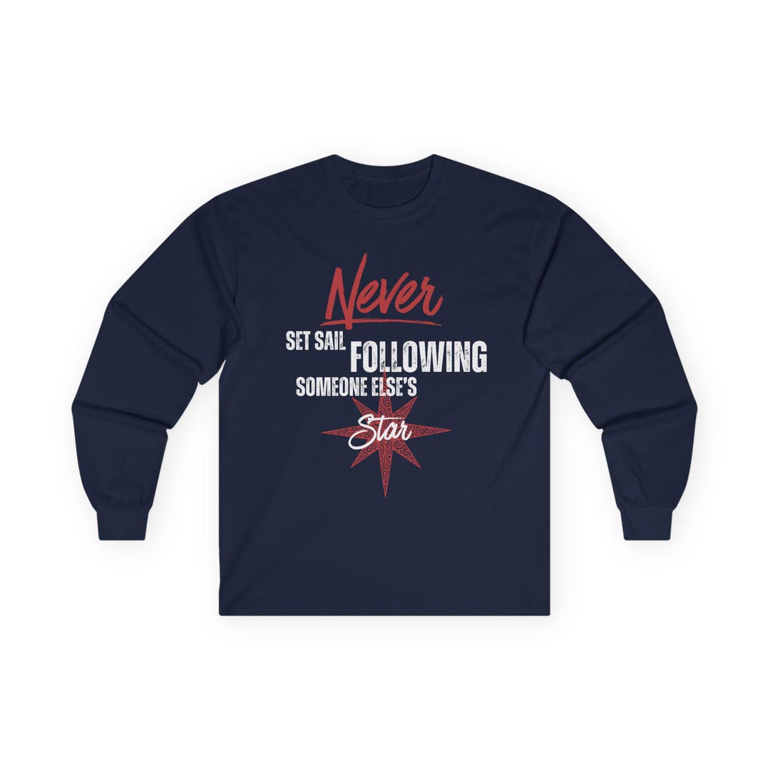Never Set Sail Long Sleeve, White Text - Etsy