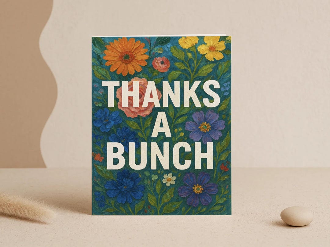Painterly Thanks a Bunch Card – Blank Inside, Textured Floral Gratitude ...
