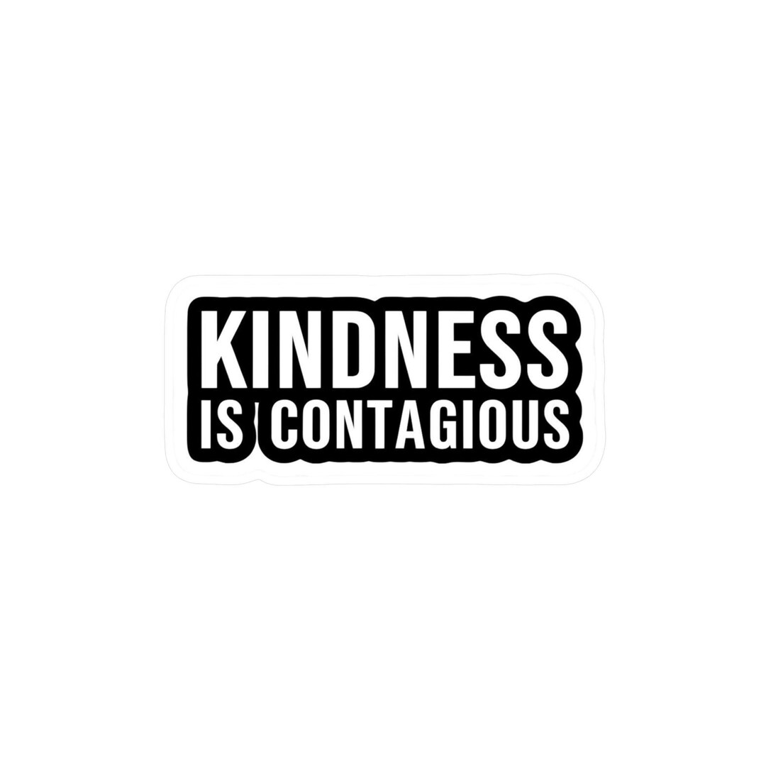 NEW! Kindness is Contagious Vinyl Decal, Inspirational Reminder, Stay ...