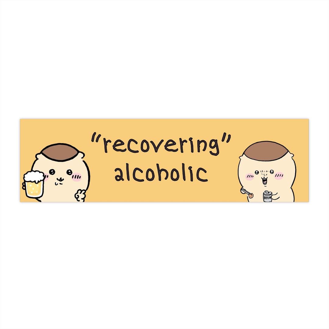Kurimanju Chiikawa Funny "recovering" Alcoholic Bumper Stickers, Quirky ...