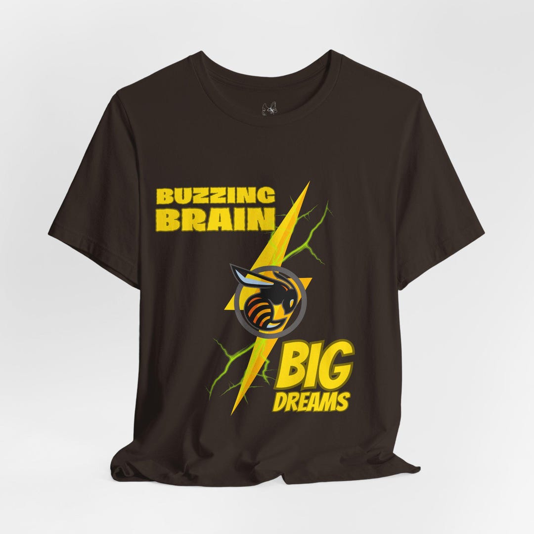 Buzzing Brain Big Dreams Tee, Unisex Graphic T-shirt, Motivational Tee ...