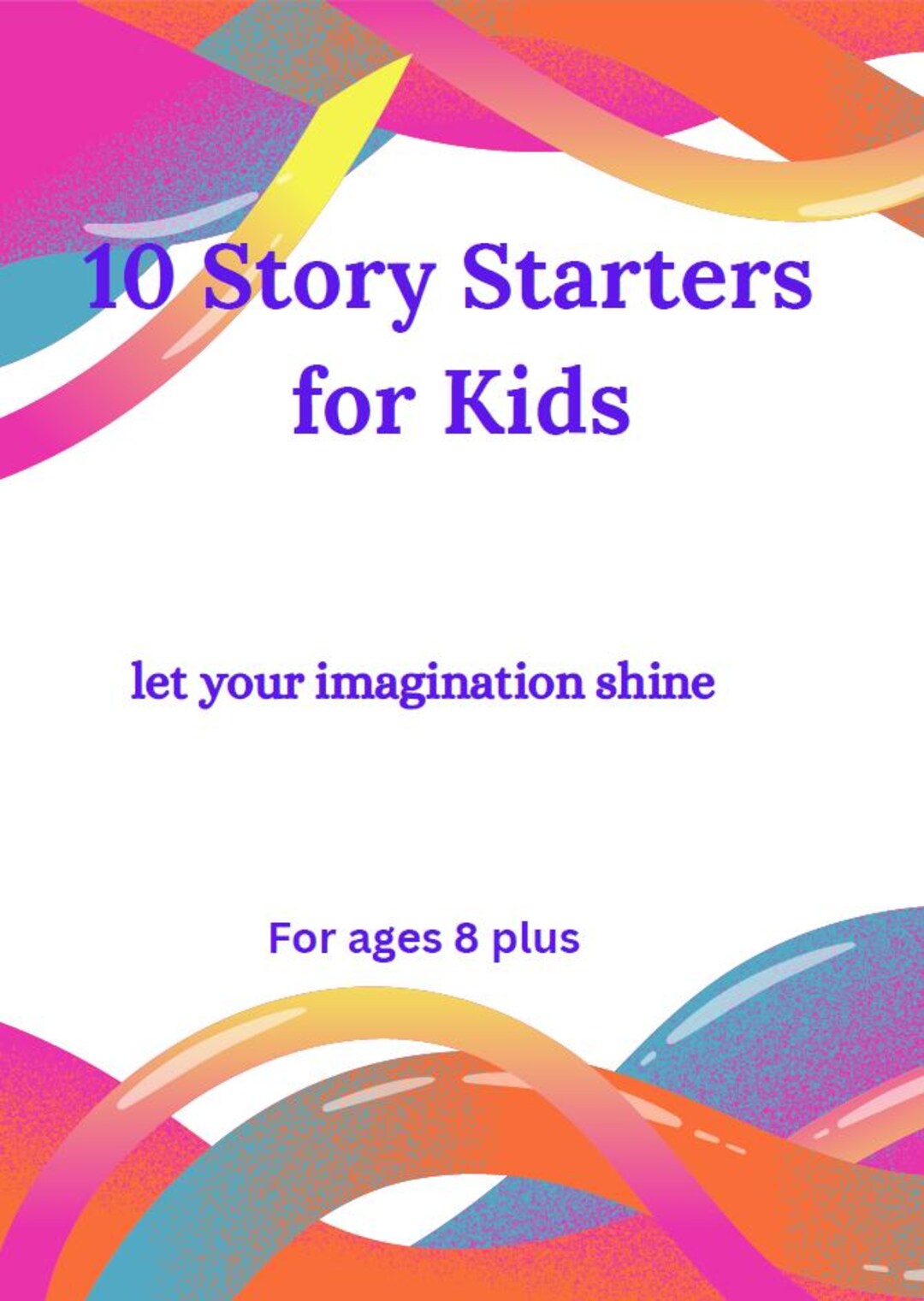 10 Story Starters for Kids: Let Your Imagination Shine- for Ages 8 Plus ...