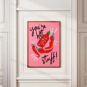 Funny Kitchen Art Print, You're Hot Stuff Poster, Spicy Food Wall Decor ...